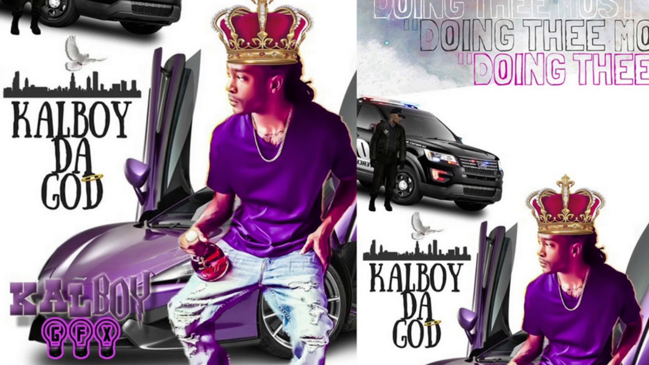 "DOING THEE MOST" - KALBOY DA GOD - YouTube