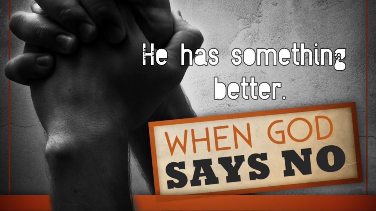 GOD SAID NO... |when God said No| Inspirational Video - YouTube