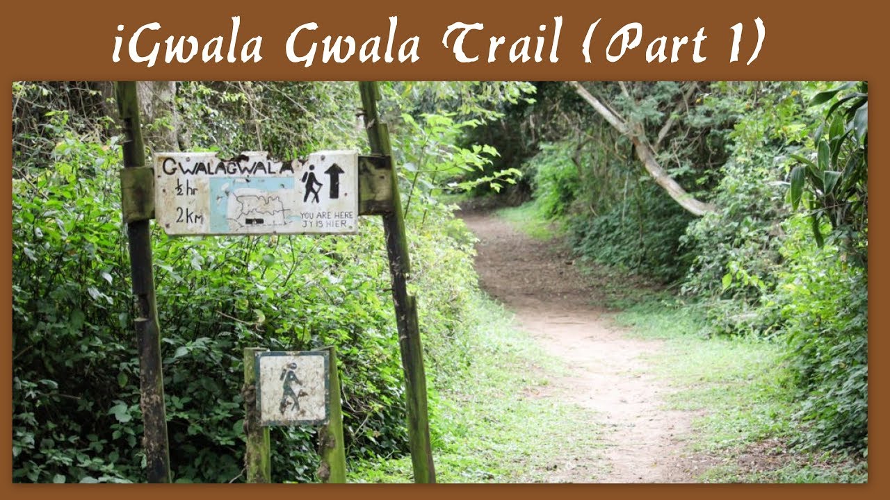 Igwala Gwala Trail (Part 1) - YouTube