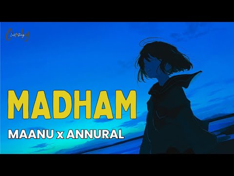 Maanu | Annural Khalid - Madham (Lyrics) - YouTube