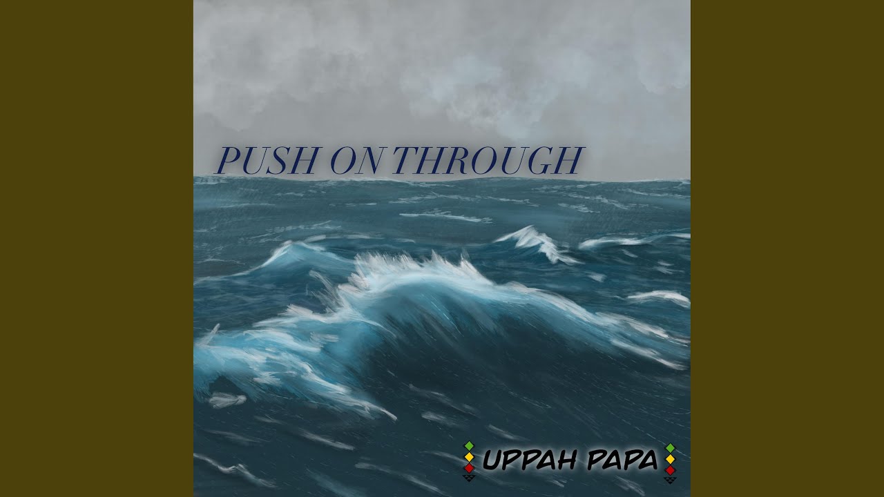 Push On Through - YouTube
