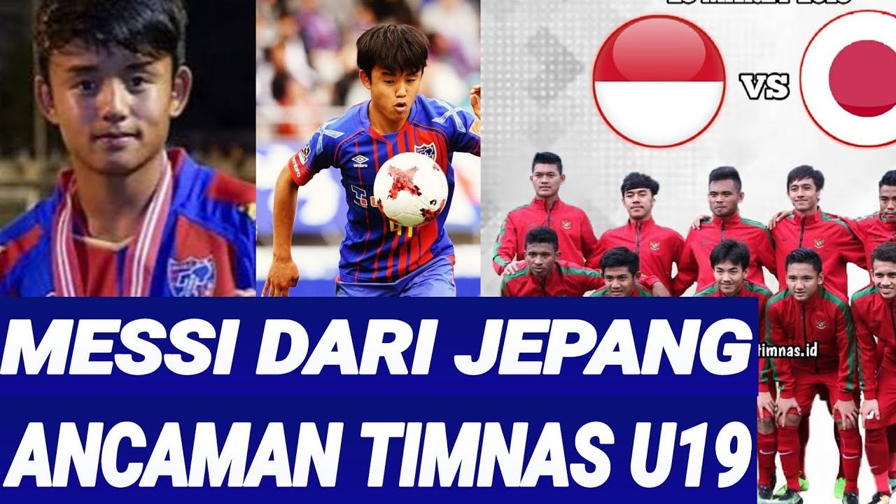 INDONESIA U19 VS JEPANG U19;MESSI JEPANG ANCAMAN NYATA TIMNAS;TAKEFUSO ...