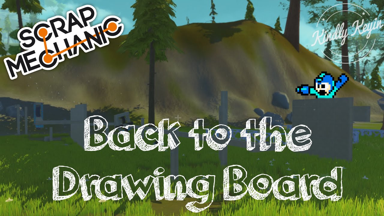 Let's Play Scrap Mechanic - Back to the Drawing Board - [Scrap Mechanic ...