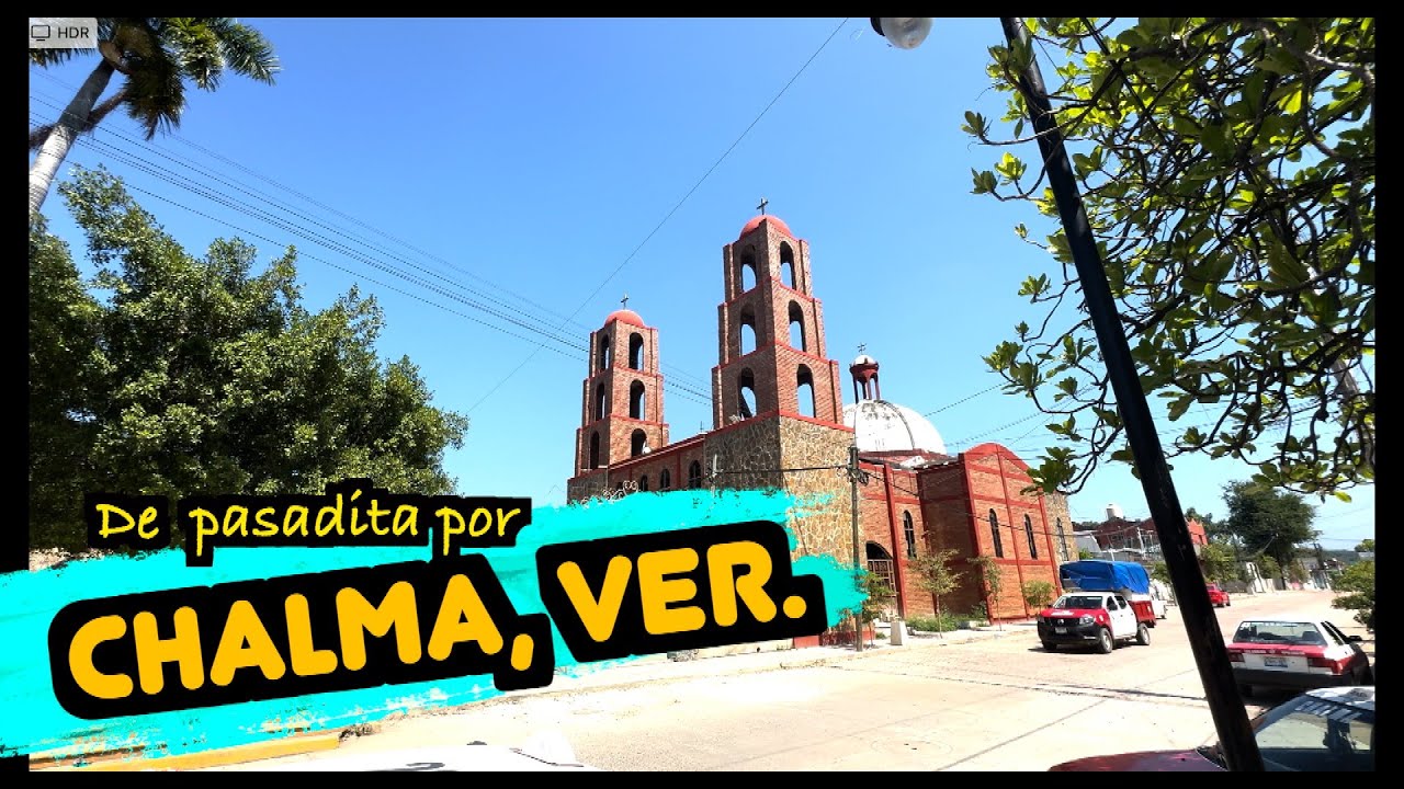 De pasadita por Chalma, Veracruz - YouTube
