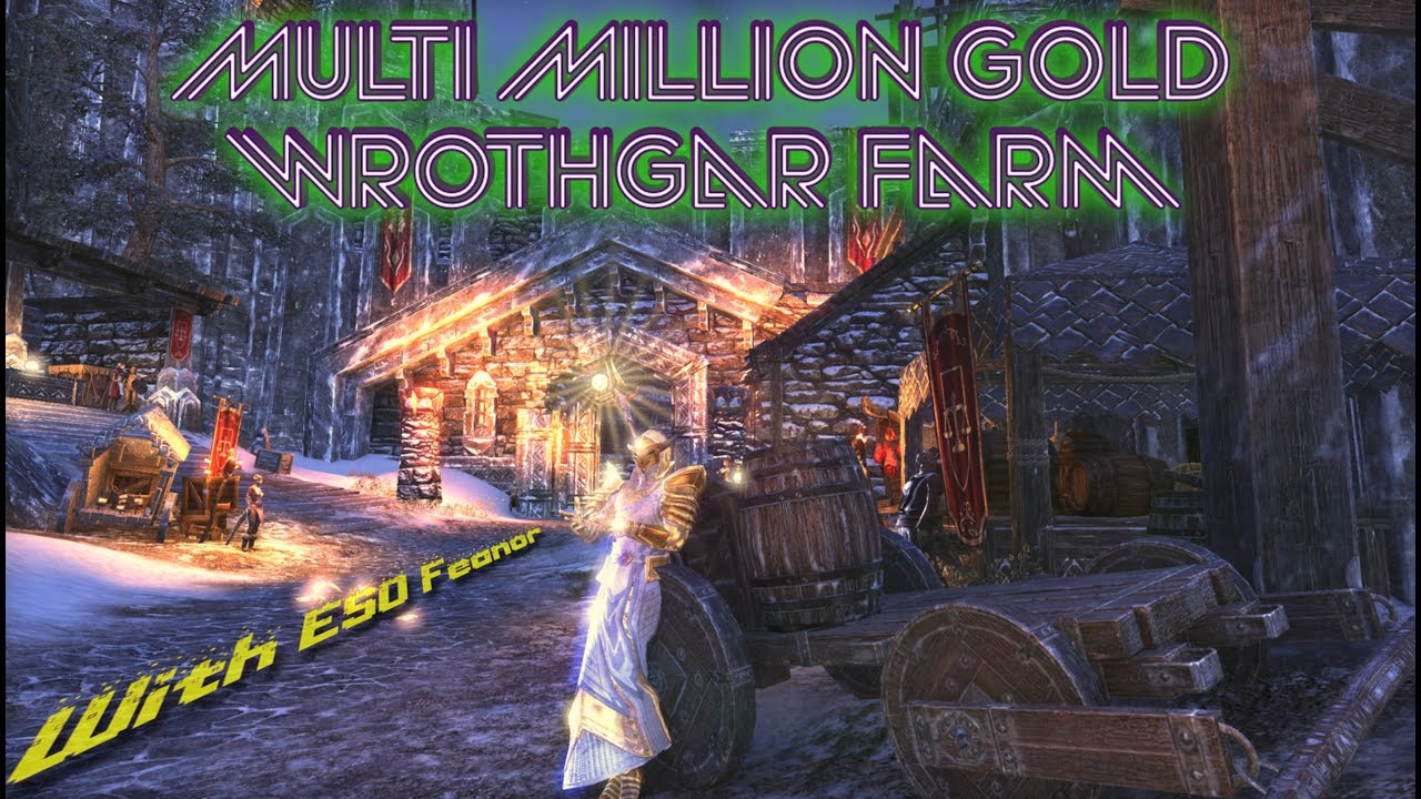 The Elderscrolls Online - Wrothgar Gold Farm Millions Of Gold #eso ...