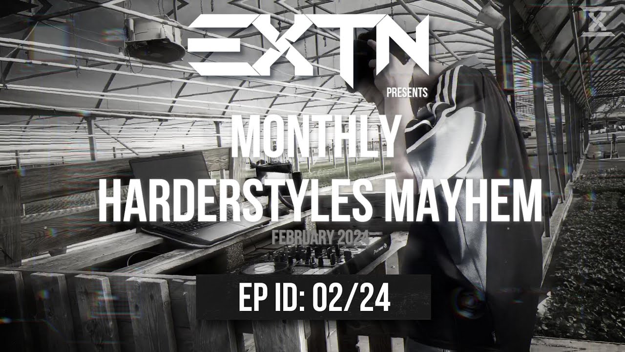 MONTHLY HARDERSTYLES MAYHEM | EPISODE 02/24 | EXTN - YouTube