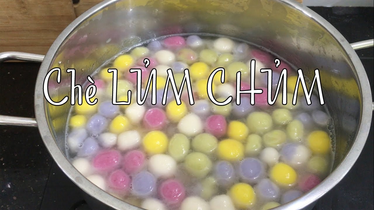 Chè LỦM CHỦM - YouTube