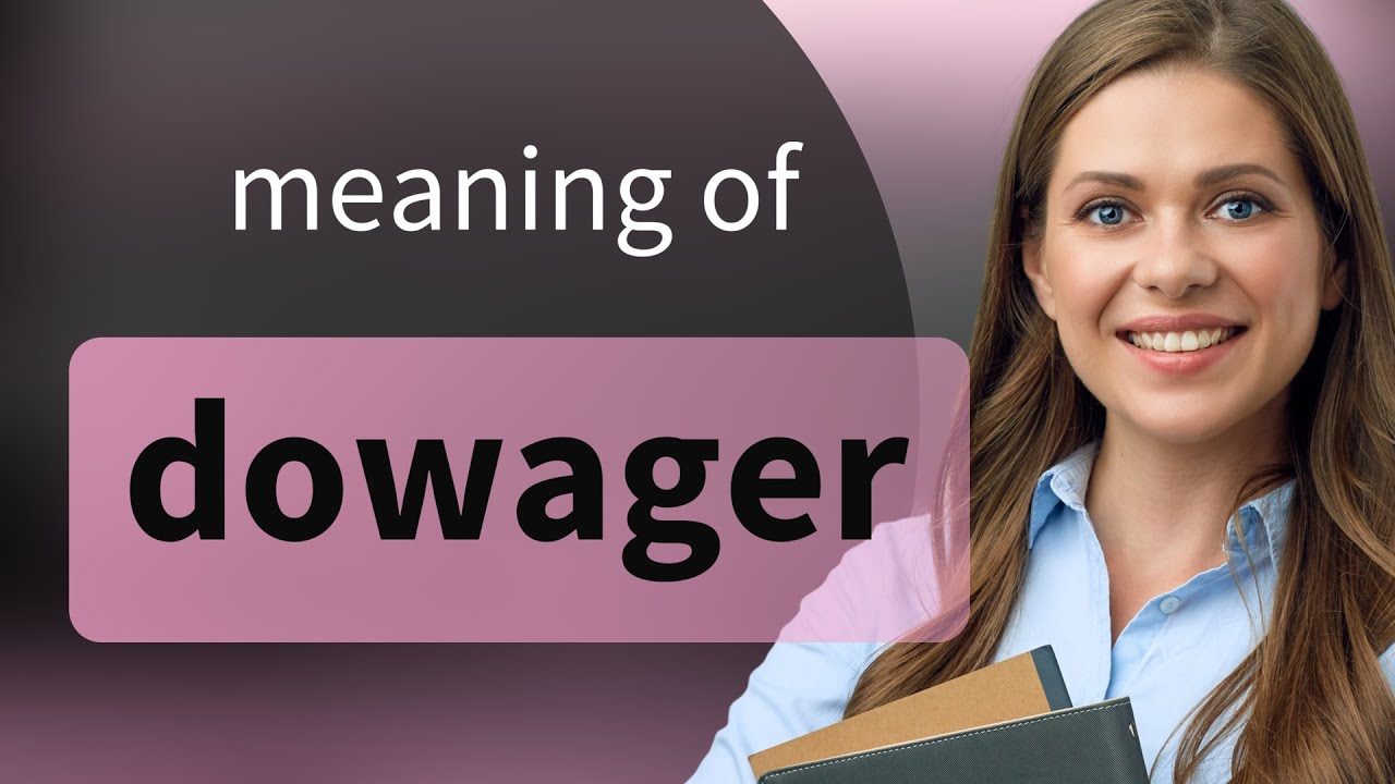 Dowager • DOWAGER definition - YouTube