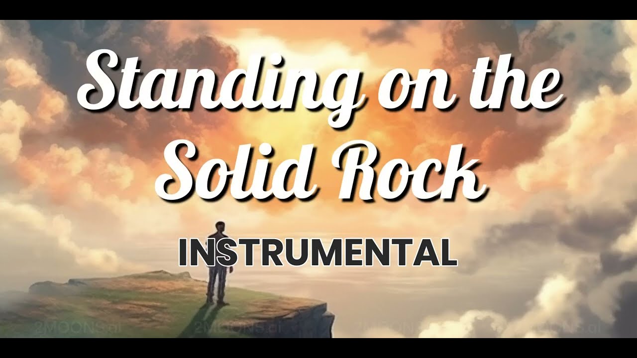 I'M STANDING ON THE SOLID ROCK | Instrumental - YouTube