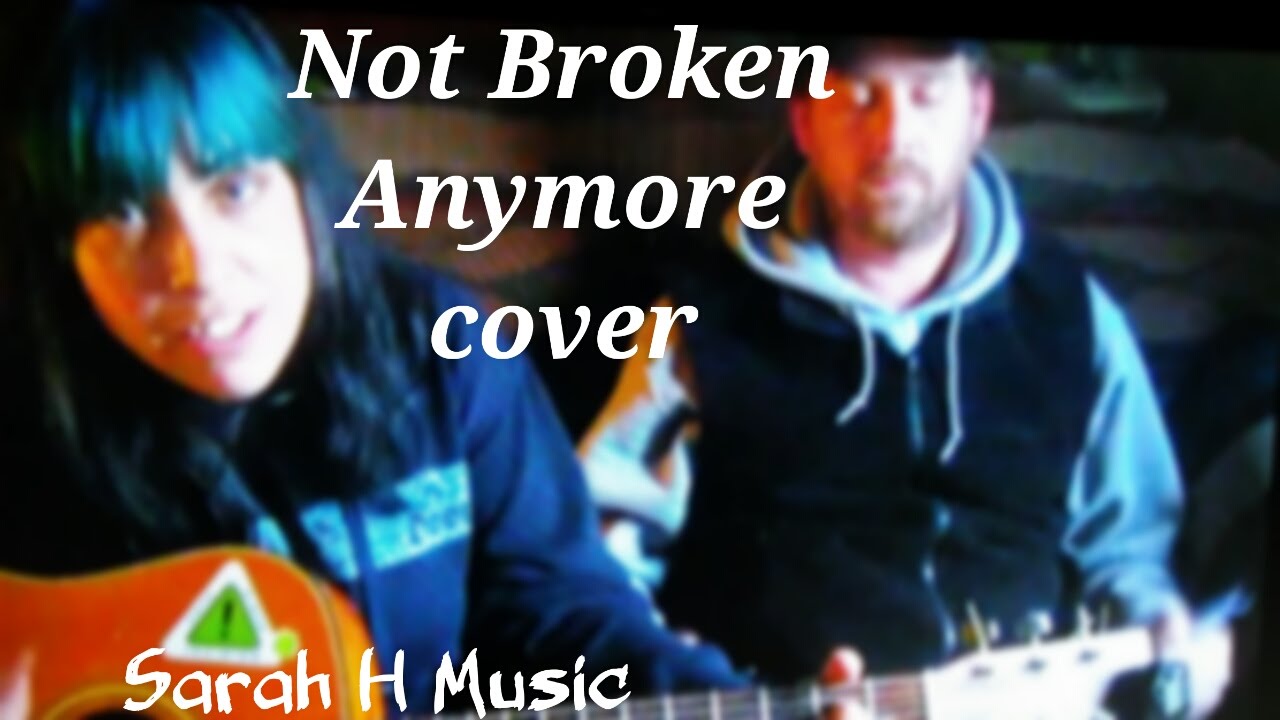 Not Broken Anymore (Justin Furstenfeld) Cover- Sarah H - YouTube