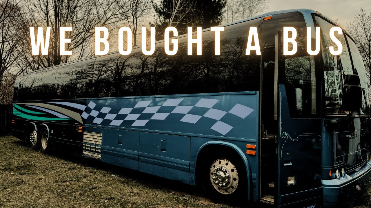 The One Where We Bought a Bus - YouTube