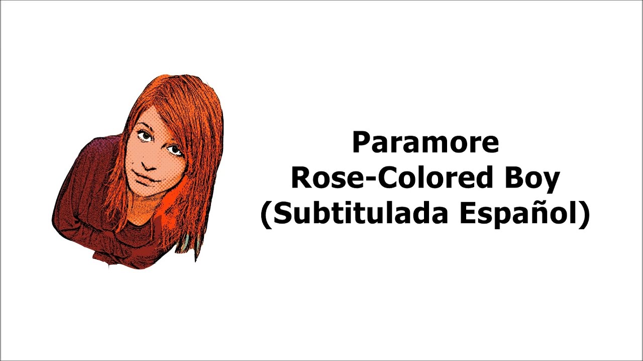 Paramore - Rose-Colored Boy (Subtitulada Español) - YouTube