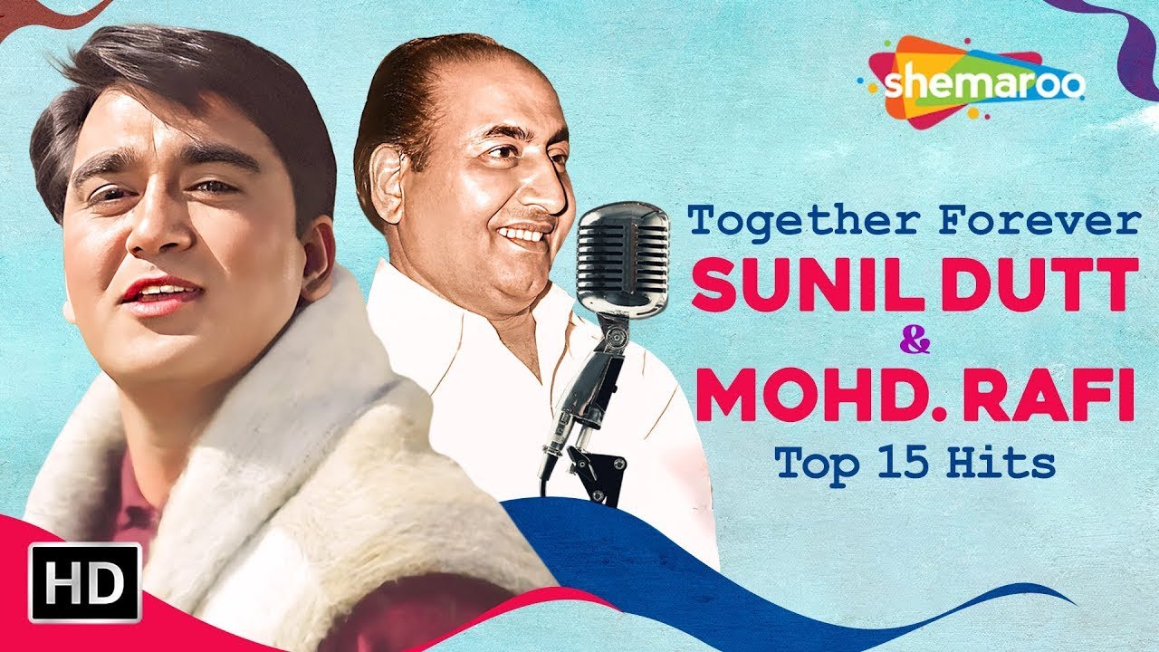 Best of Sunil Dutt & Mohd.Rafi | Top 15 Superhit Song Collection (HD ...