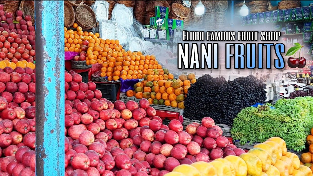 NANI FRUITS [Eluru Famous Fruit Shop] @Darlingpandu - YouTube