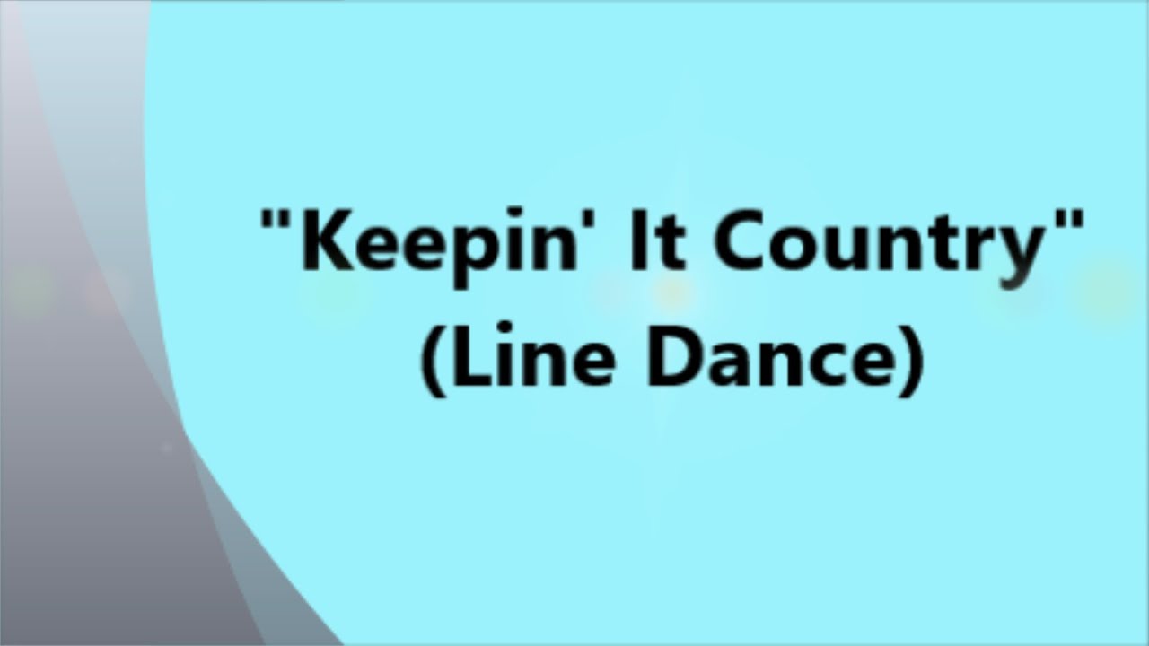 Keepin' it Country - Line Dance (Chor. Heather Barton) - YouTube