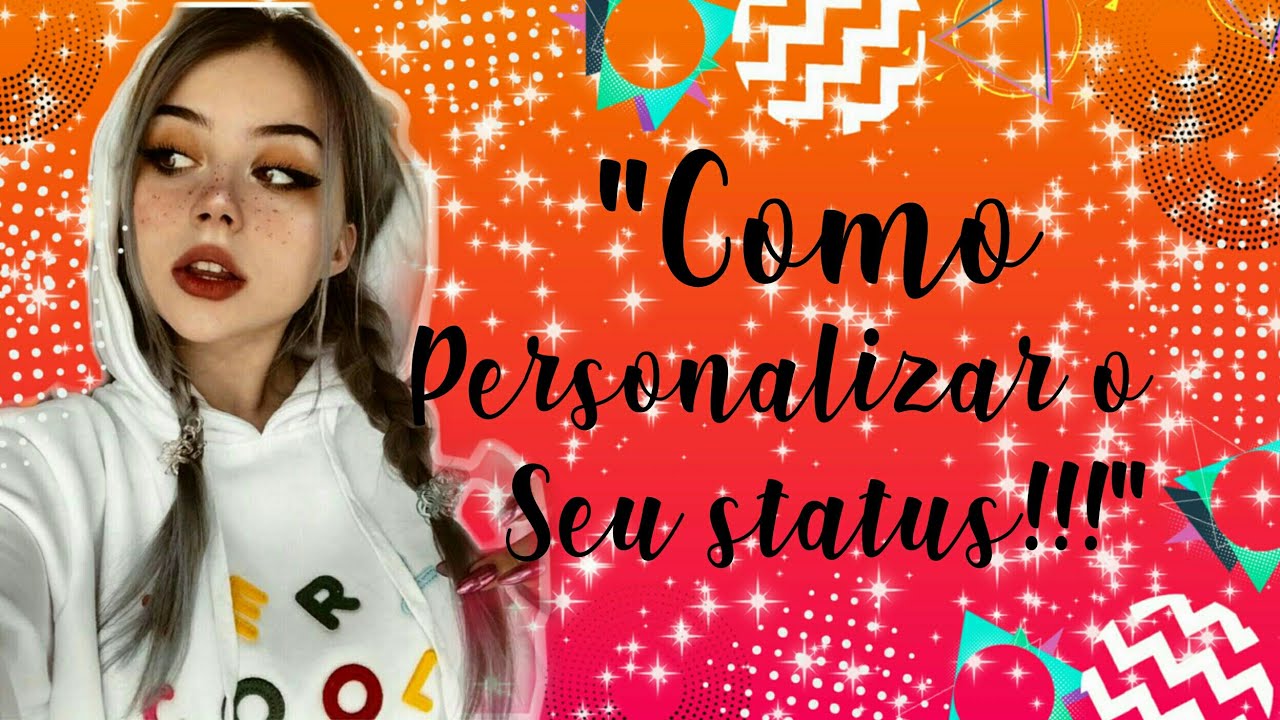 Como personalizar o seu status super personalizado! Personalize seu ...
