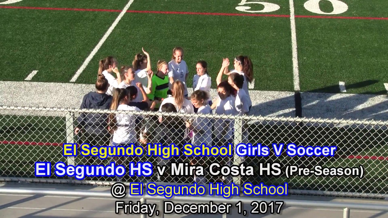 El Segundo High School GV Soccer (Pre-Season), El Segundo HS v Mira ...