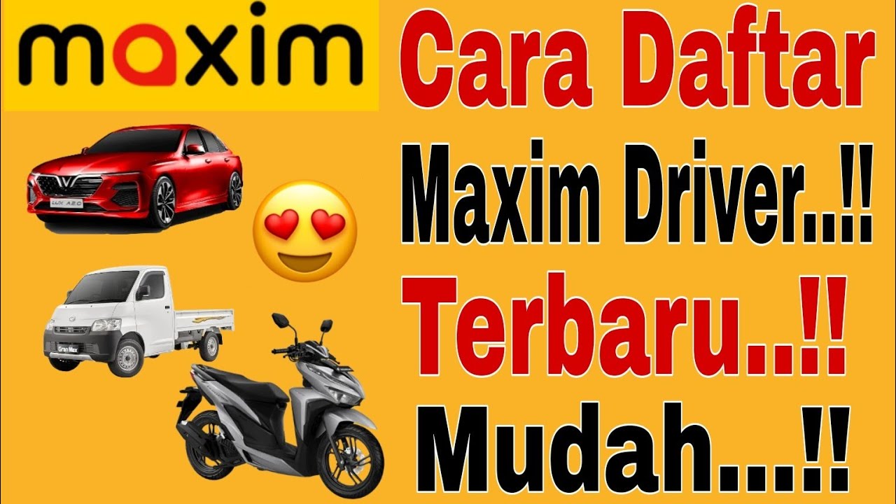 Cara Daftar Maxim Driver...!! Cara Daftar Maxim Driver Terbaru ...