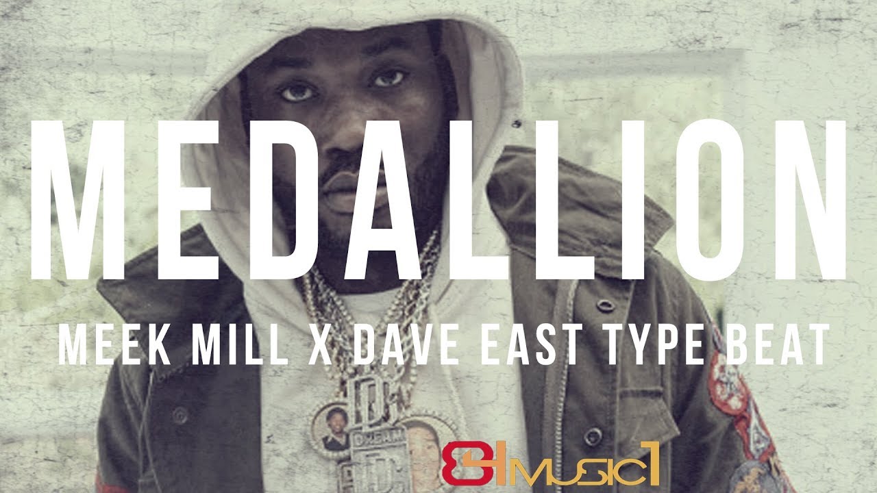 Meek Mill x Dave East Type Beat - Medallion | Trap Type 2018 | Rap Type ...