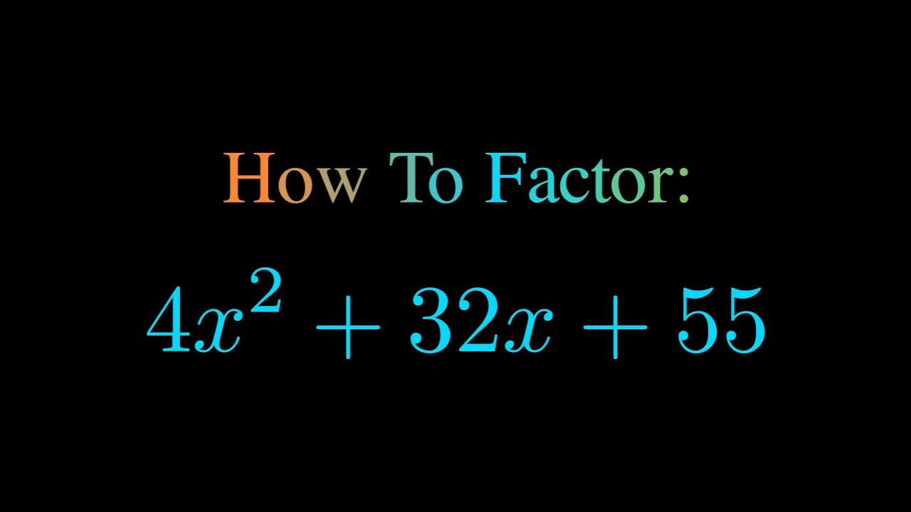 Factor 4x 2 32x 55 YouTube factor-4x-2-32x-55-youtube