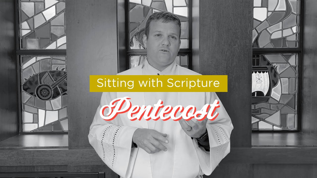 Sitting with Scripture with Fr. Andrew Hoover ~ Pentecost - YouTube