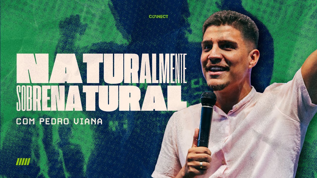 Naturalmente Sobrenatural - Pedro Viana - Culto Connect - YouTube