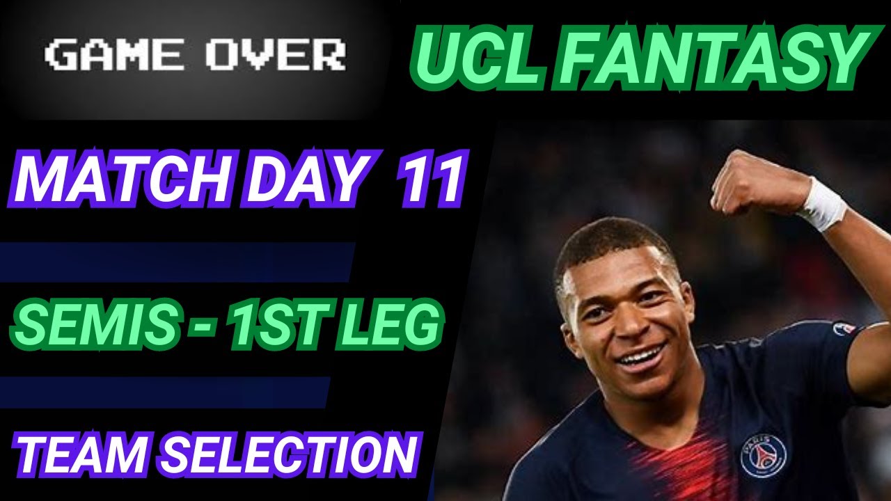 UCL FANTASY UEFA CHAMPIONS LEAGUE MATCH DAY 11 TEAM SELECTION | SEMI ...