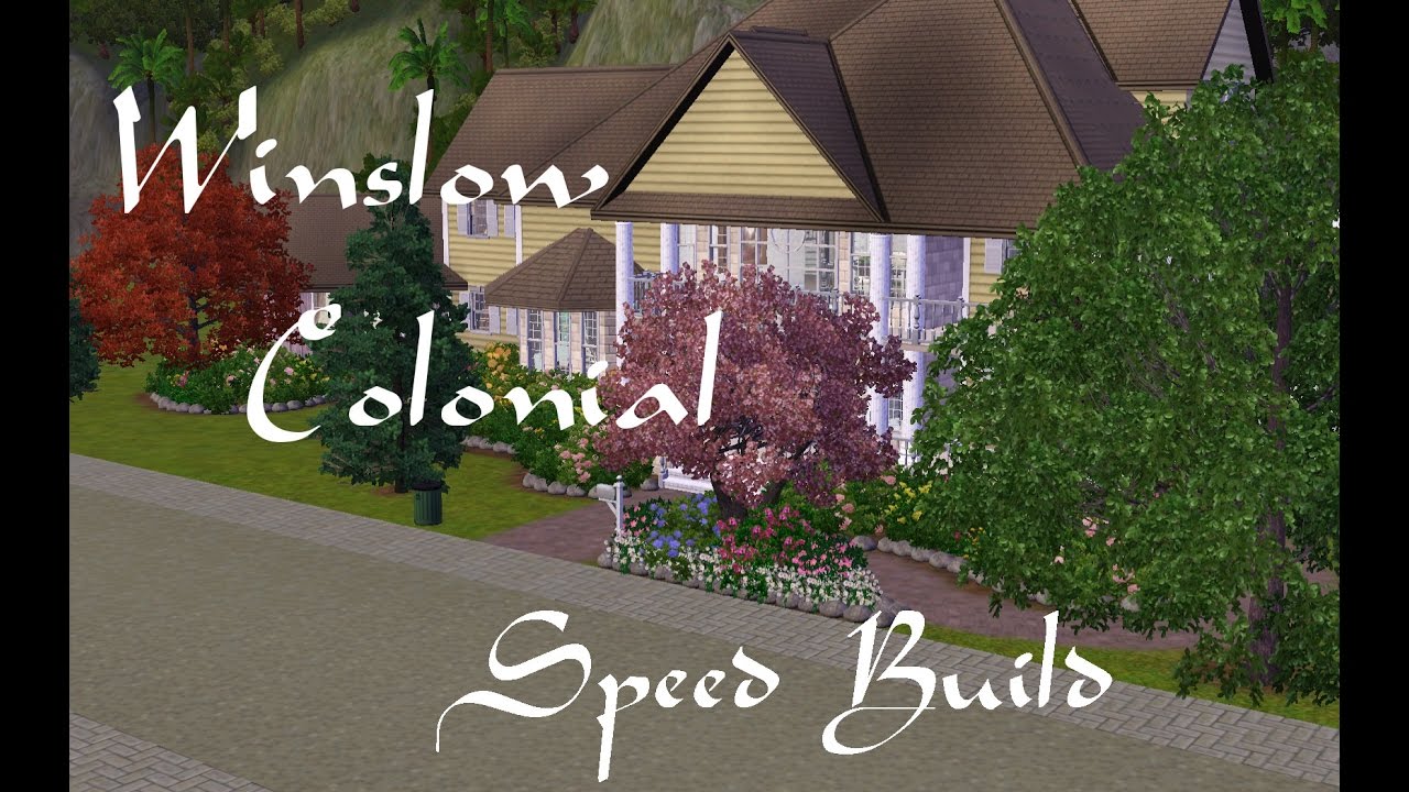 Sims 3: Winslow Colonial Speed Build~Part 2 - YouTube