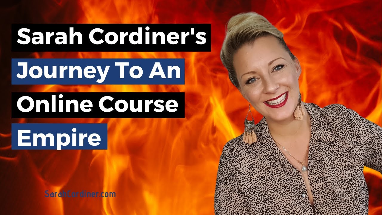 Sarah Cordiner's Journey To An Online Course Empire - YouTube