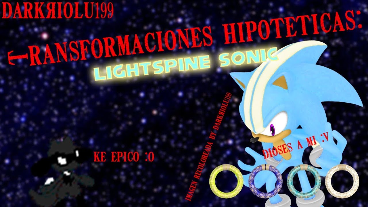 Transformaciones hipoteticas: LightSpine Sonic - YouTube