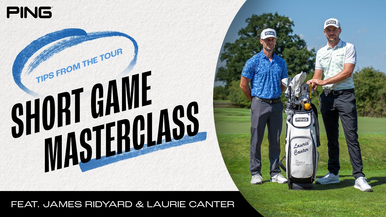 Short Game Masterclass: James Ridyard & Laurie Canter - YouTube