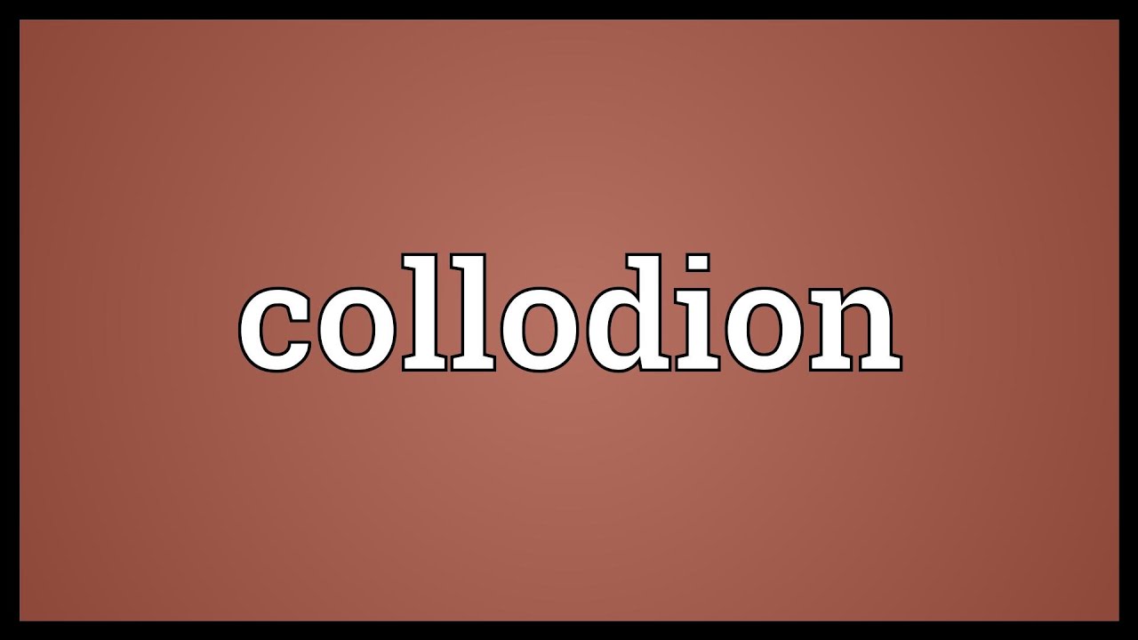 Collodion Meaning - YouTube