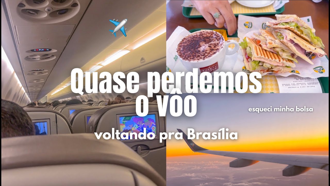 QUASE PERDEMOS O VOO | ESQUECI MINHA BOLSA | VOLTANDO PRA BRASÍLIA ...