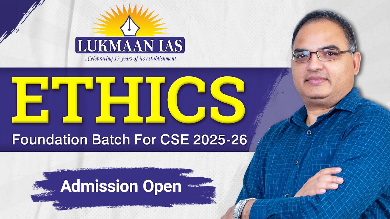 Ethics Foundation Batch By S. Ansari | Admission Open | Lukmaan IAS ...