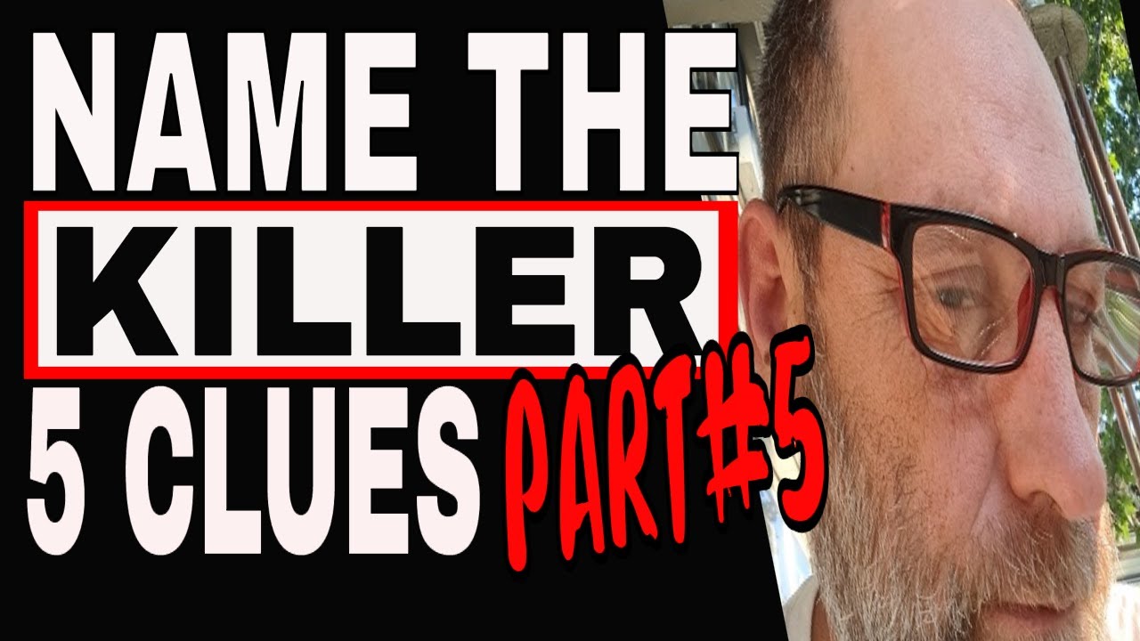 Can You? Name The Killer 5 Clues EP5 #killer #5clues @411NOW - YouTube