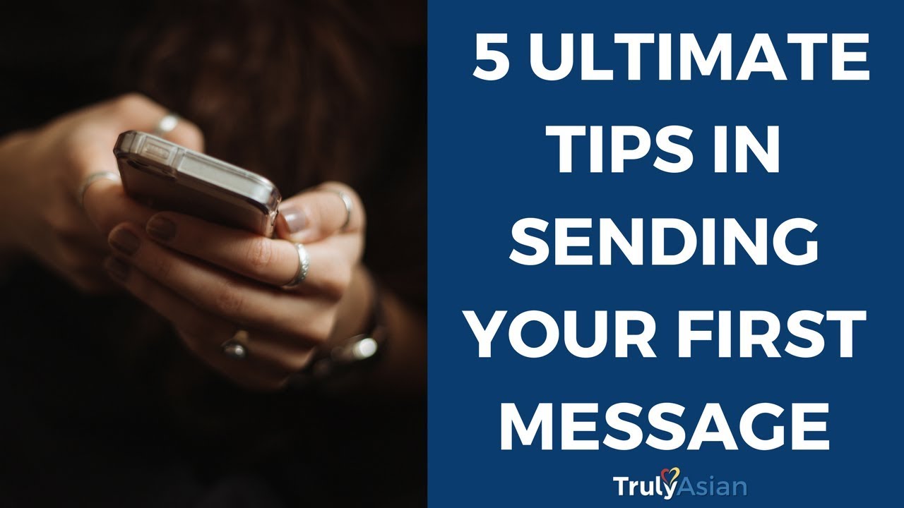 5 Ultimate Tips In Sending Your First Message - TrulyAsian - YouTube