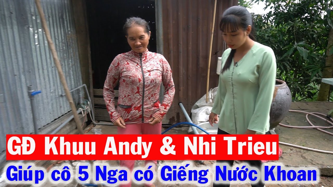 Tin Vui, Gia Đình Khuu Andy và Nhi Trieu giúp cô 5 Nga có Giếng Nước ...