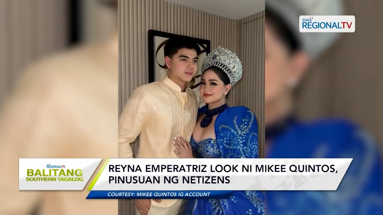 Balitang Southern Tagalog: Reyna emperatriz look ni Mikee Quintos ...