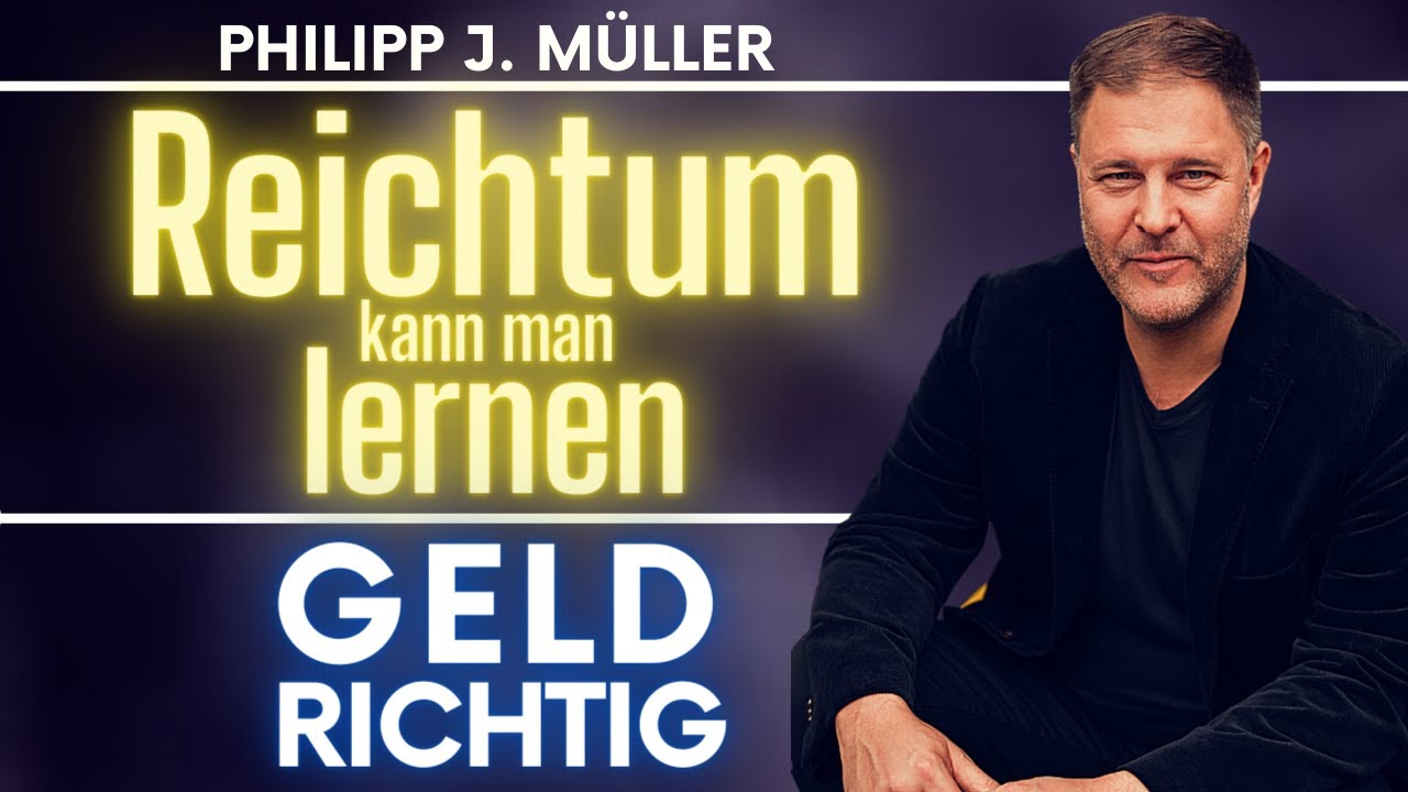 Reichwerden und Gutes bewirken | Wie wird man Millionär | Philipp J ...
