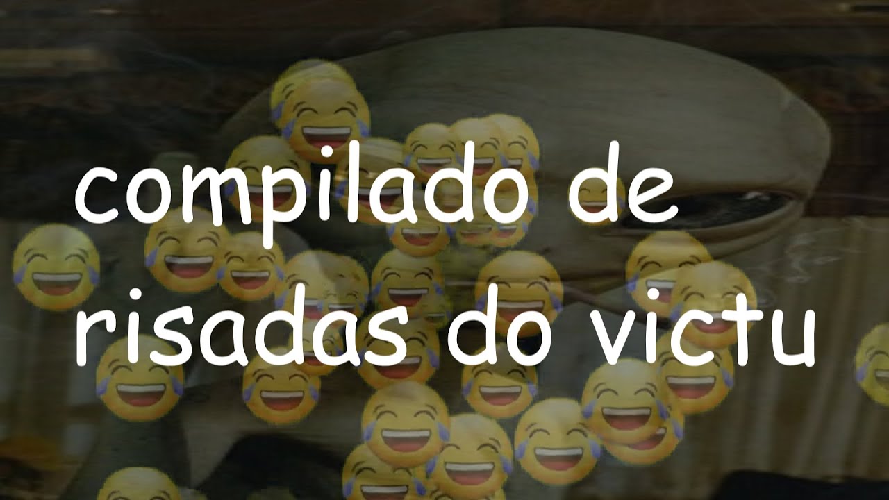 compilado de risadas do victu - YouTube