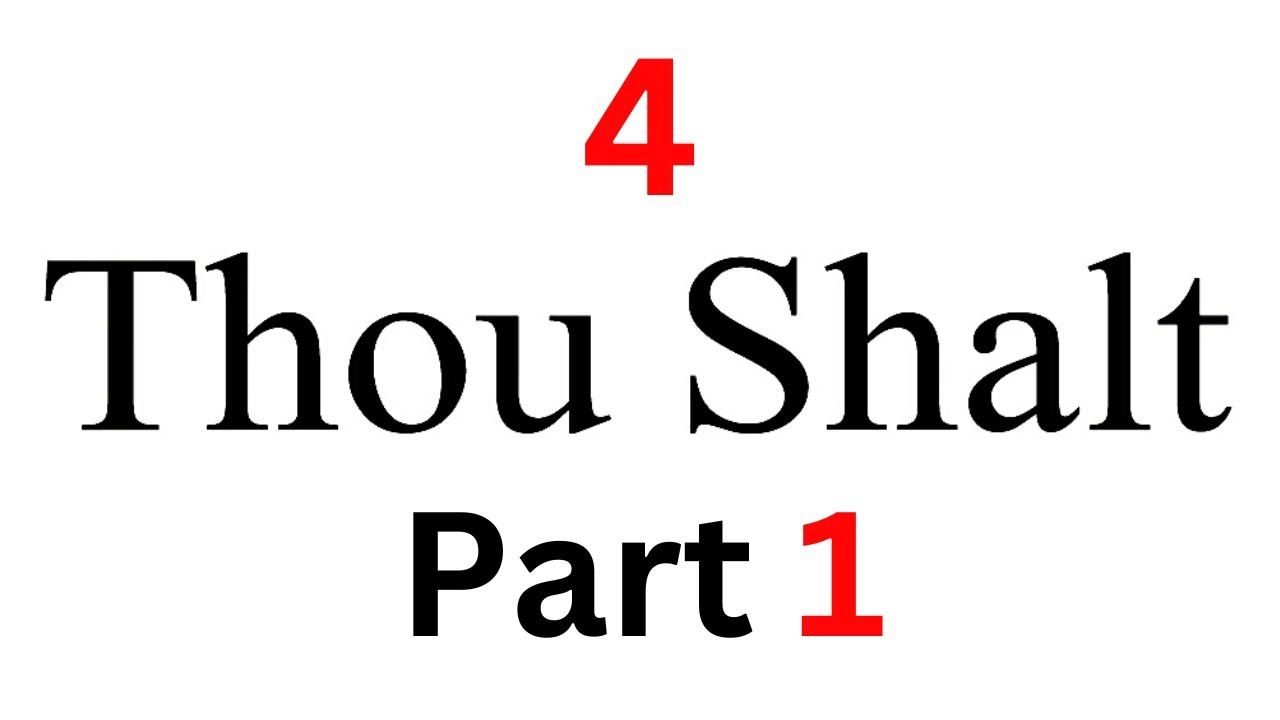 Four Thou Shalt's - (Part 1) - YouTube