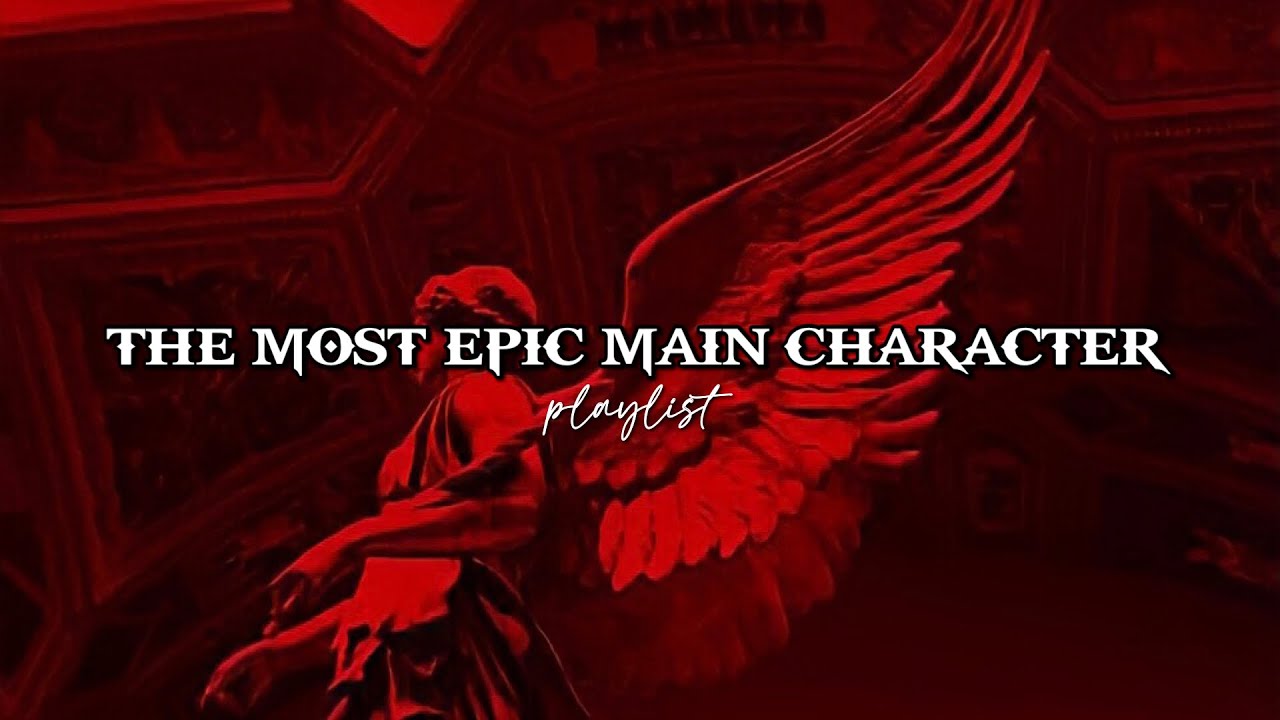you're the main character in the most epic movie - playlist - YouTube