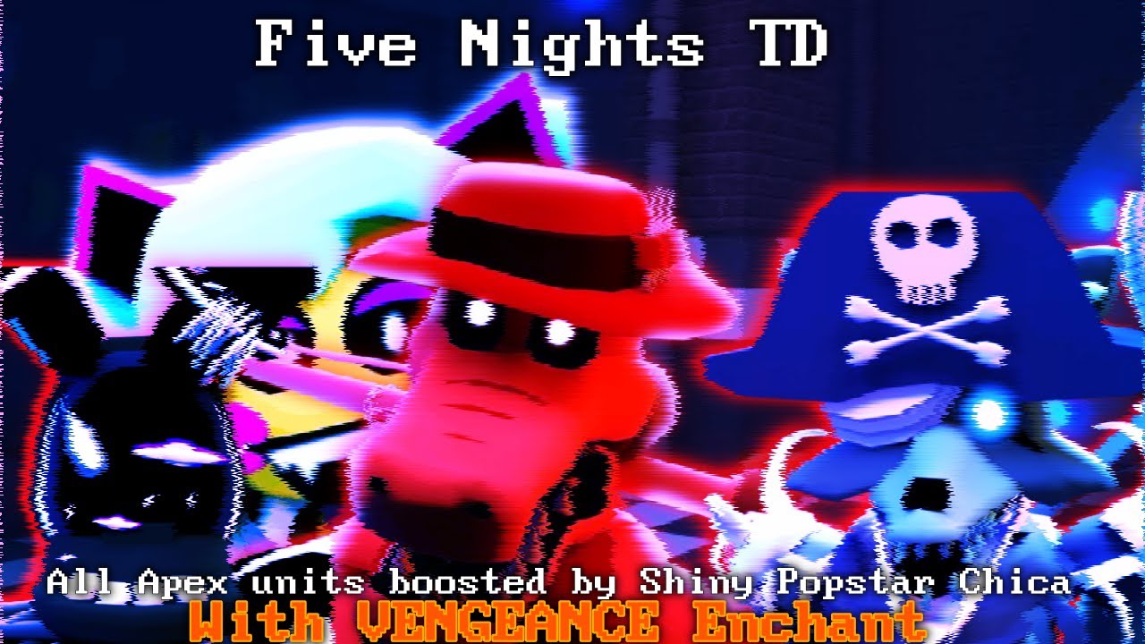 Five Nights TD | TESTING SHINY VENGEANCE APEX UNITS WITH THE BEST ...