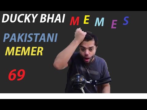 DUCKY BHAI MEMES COMPLILATION|PAKISTANI MEMER 69 - YouTube