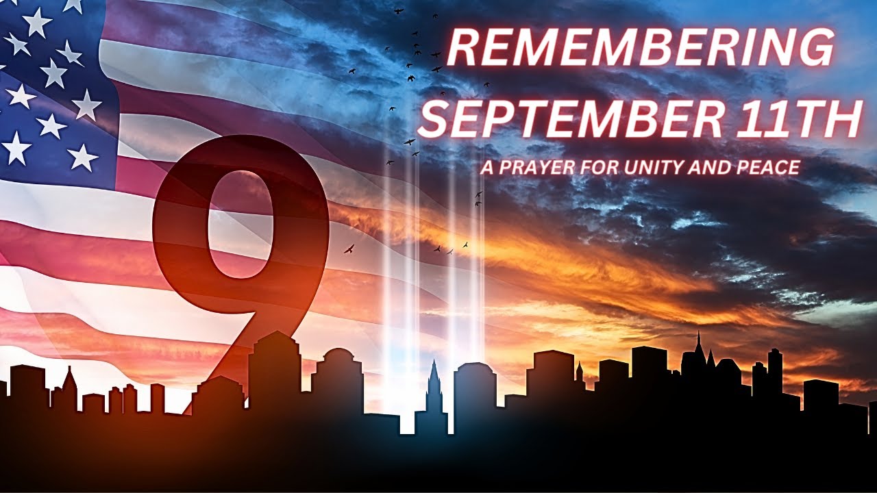 A Prayer for September 11: Remembering, Honoring, and Seeking Unity ...
