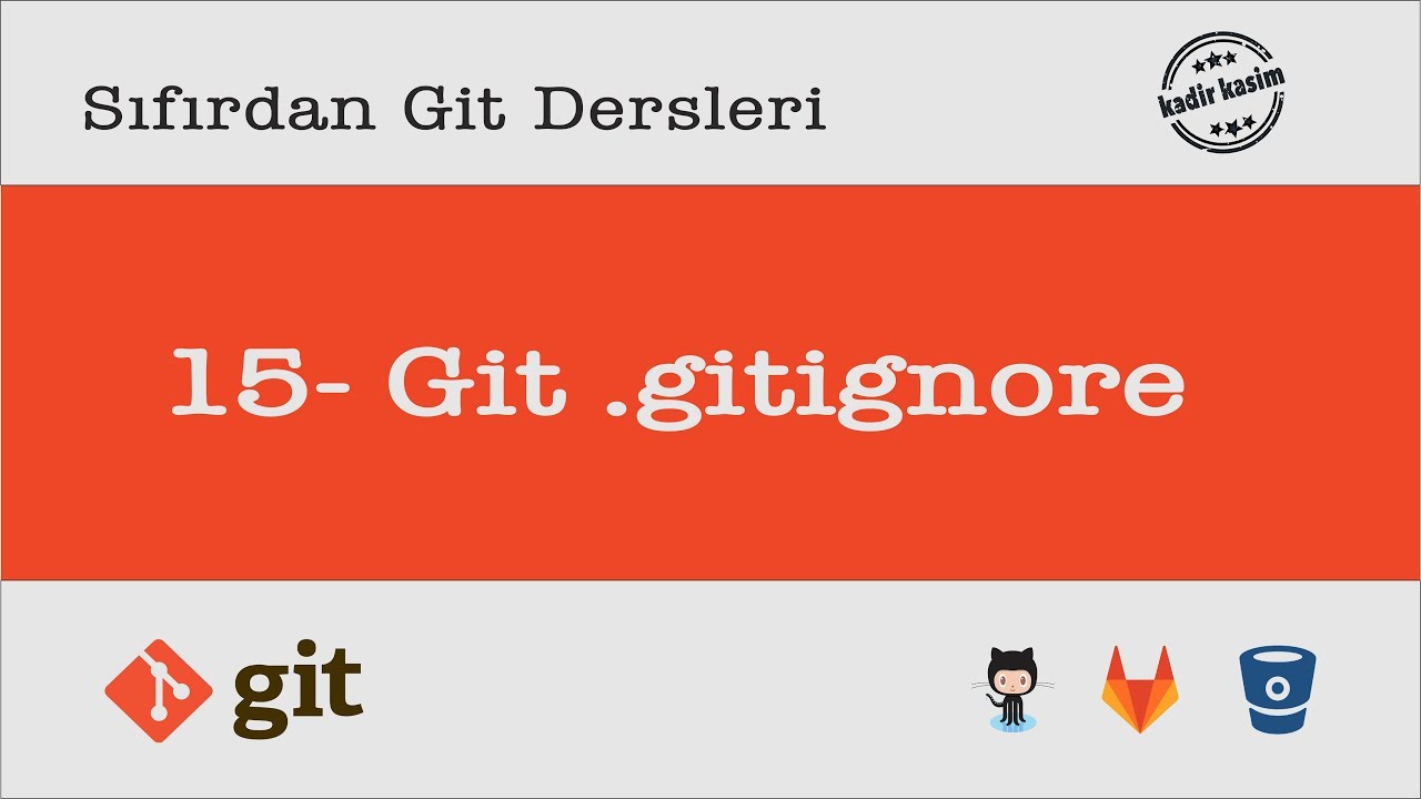 Sıfırdan Git Dersleri - 15 - Git .gitignore - YouTube