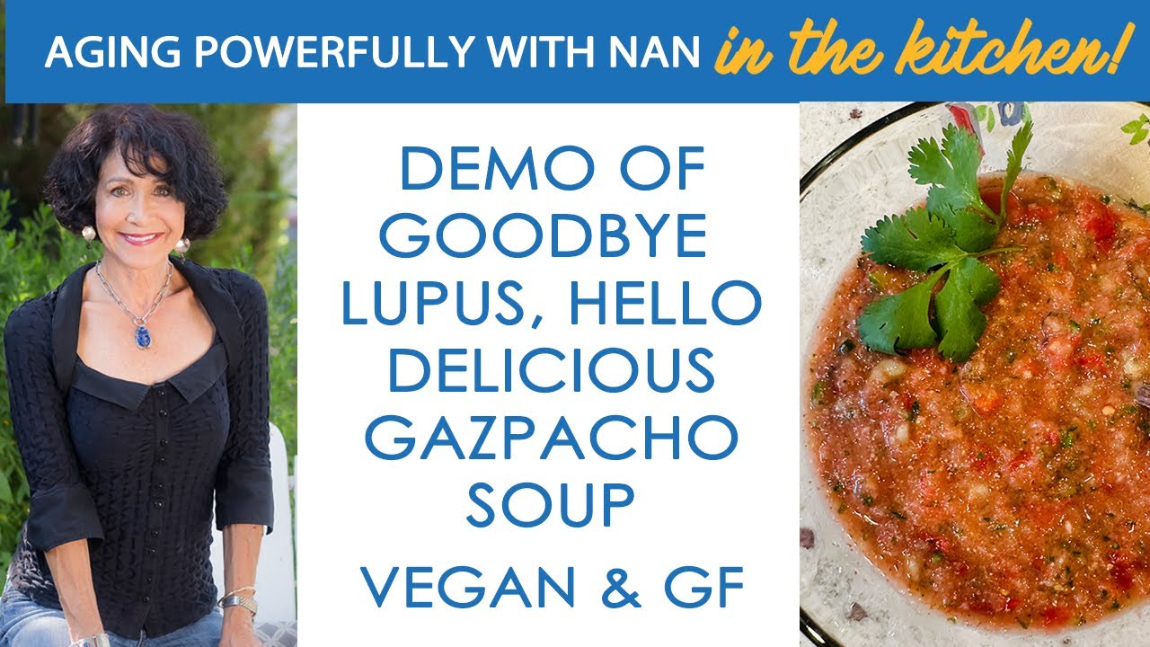 Demo of Goodbye Lupus, Hello Delicious Gazpacho Soup - YouTube
