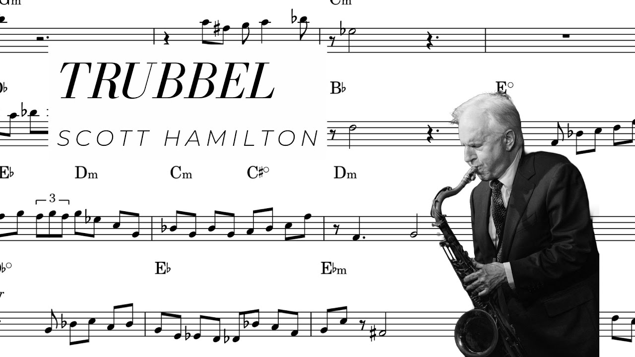 Scott Hamilton on "Trubbel" Bb Transcription - YouTube