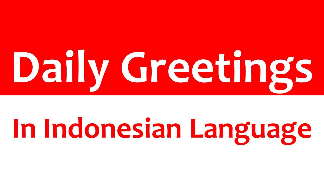 4 - b - Daily Greetings in Indonesian Language - YouTube