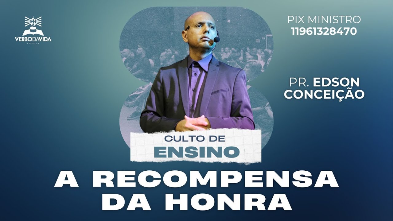 A RECOMPENSA DA HONRA | Pr. Edson Conceição - YouTube